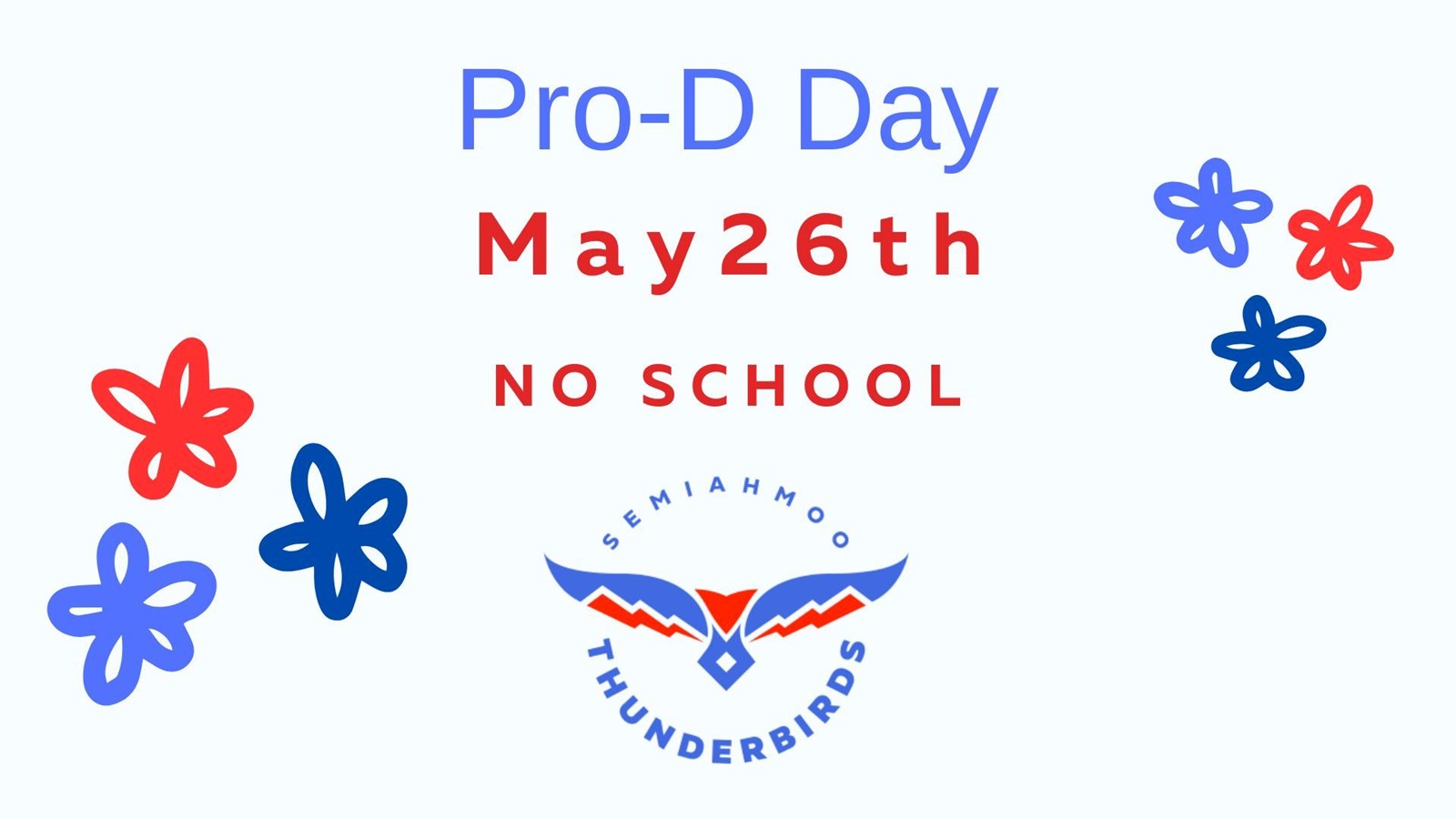 Pro-D Day May 26th, 2025 - No School